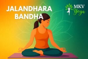 Jalandhara Bandha – Steps, Benefits, and Precautions in Yoga